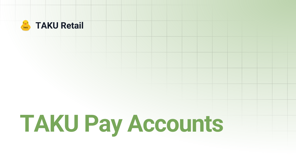 TAKU Pay Accounts | TAKU Retail