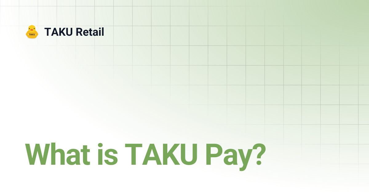 What is TAKU Pay? | TAKU Retail