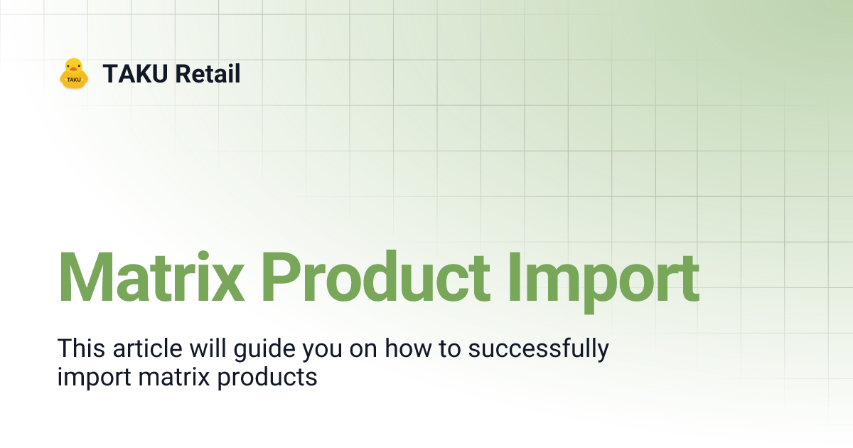 Matrix Product Import | TAKU Retail